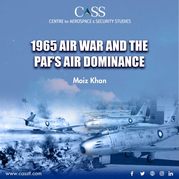 The 1965 Air War and the PAF’s Air Dominance by Moiz Khan - CASS ...